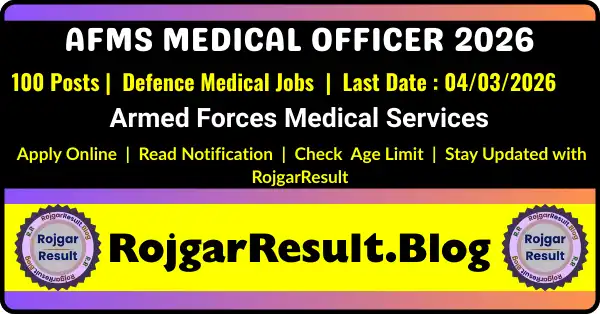 AFMS Medical Officer Recruitment 2026 – 100 Posts - Rojgar Result ...